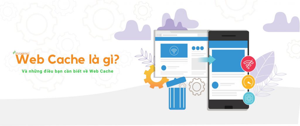 Web Cache là gì? Và những điều bạn cần biết - Công ty thiết kế web Vũng ...